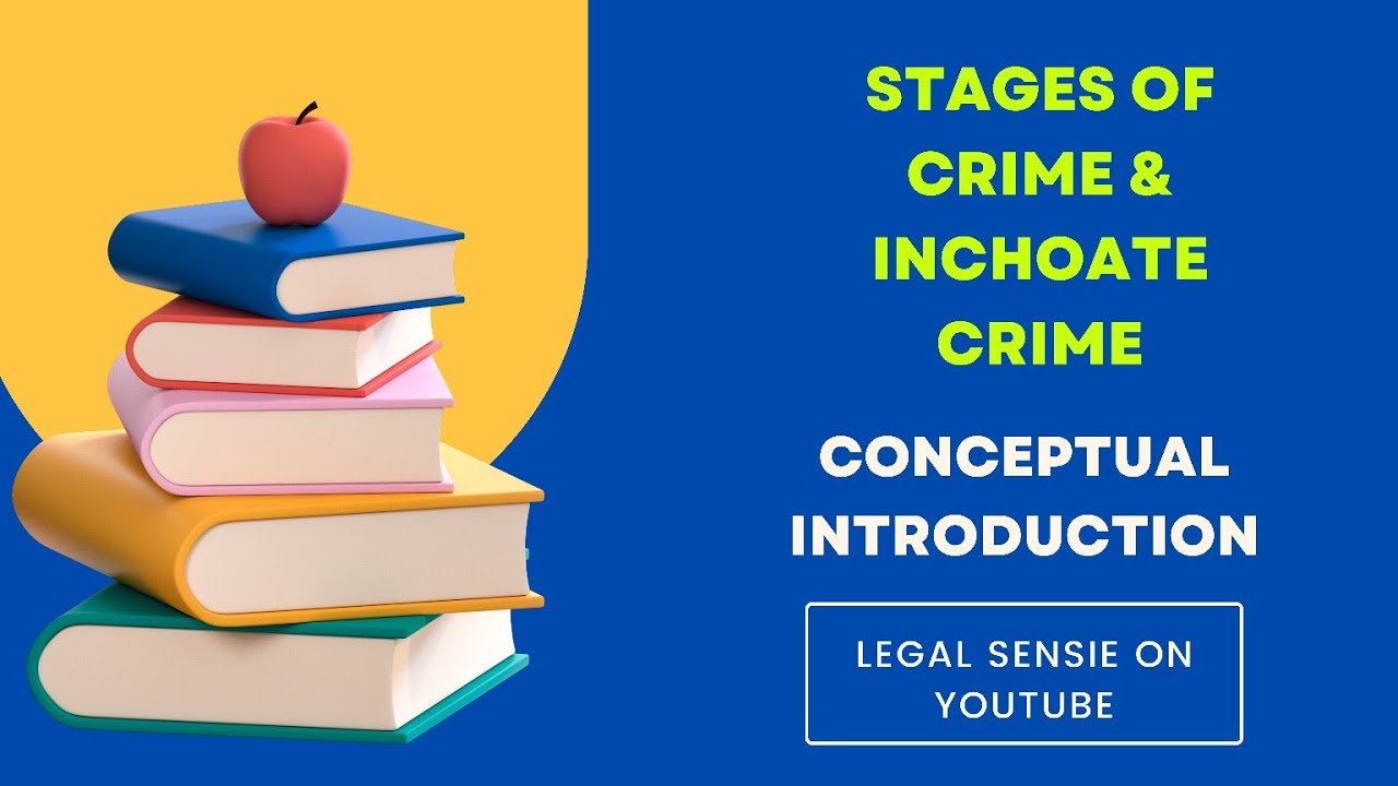 Stages of Crime and Conceptual Introduction of Inchoate Crimes #IPC # ...