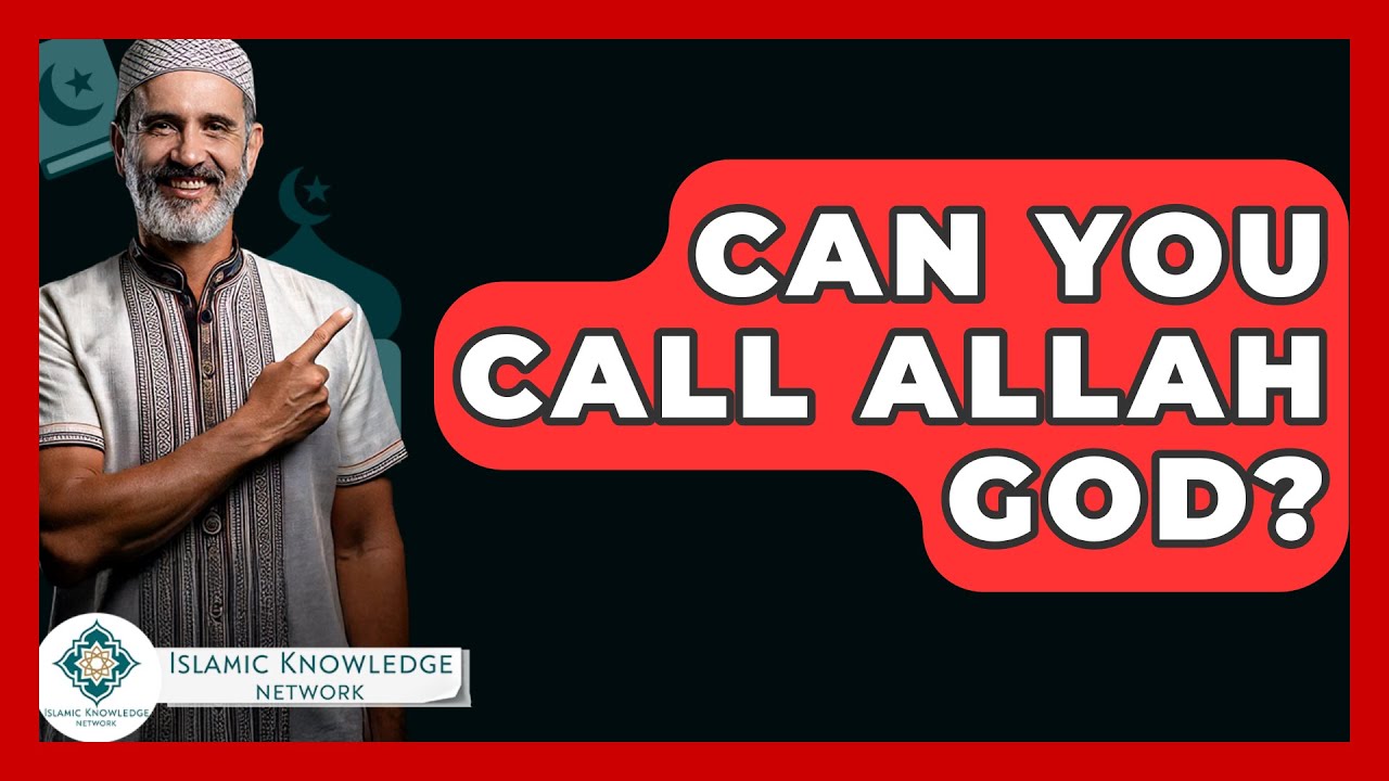 Can You Call Allah God? - Islamic Knowledge Network - YouTube