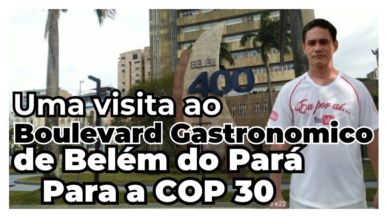 Espaço revitalizado para a COP 30 em Belém | Boulevard da Gastronomia ...