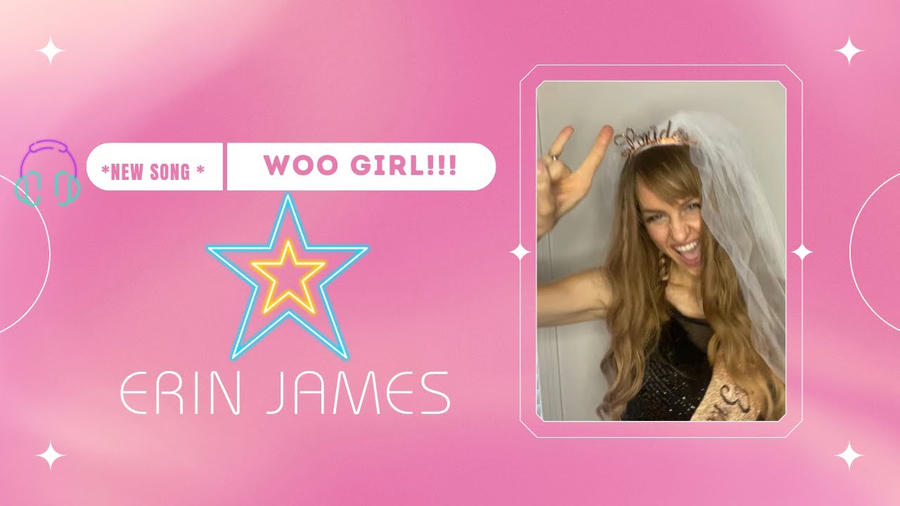 Woo Girl- by Erin James - YouTube