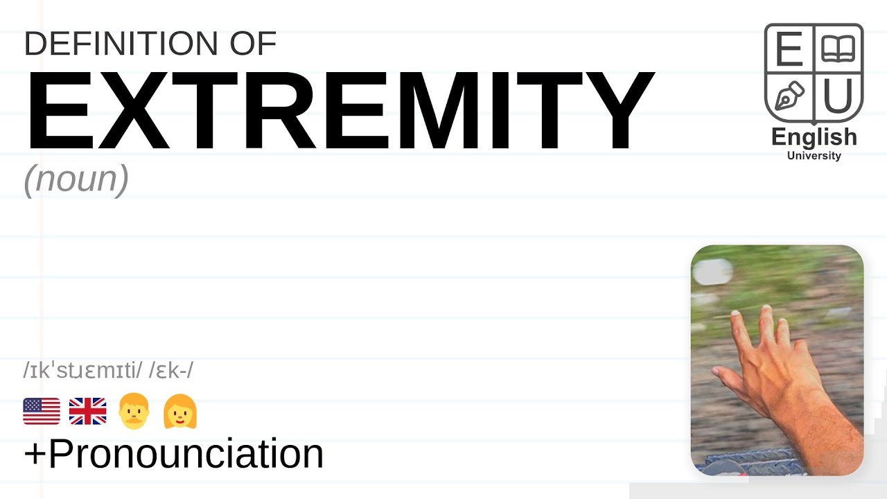 EXTREMITY Meaning Definition Pronunciation What Is EXTREMITY