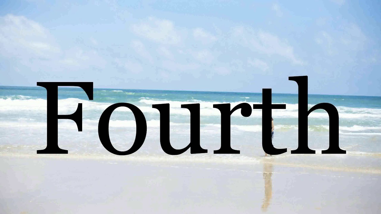 How To Pronounce Fourth🌈🌈🌈🌈🌈🌈Pronunciation Of Fourth - YouTube