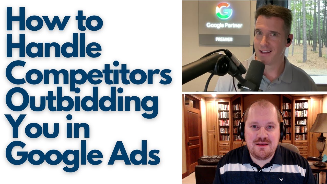 How to Handle Competitors Outbidding You in Google Ads - YouTube