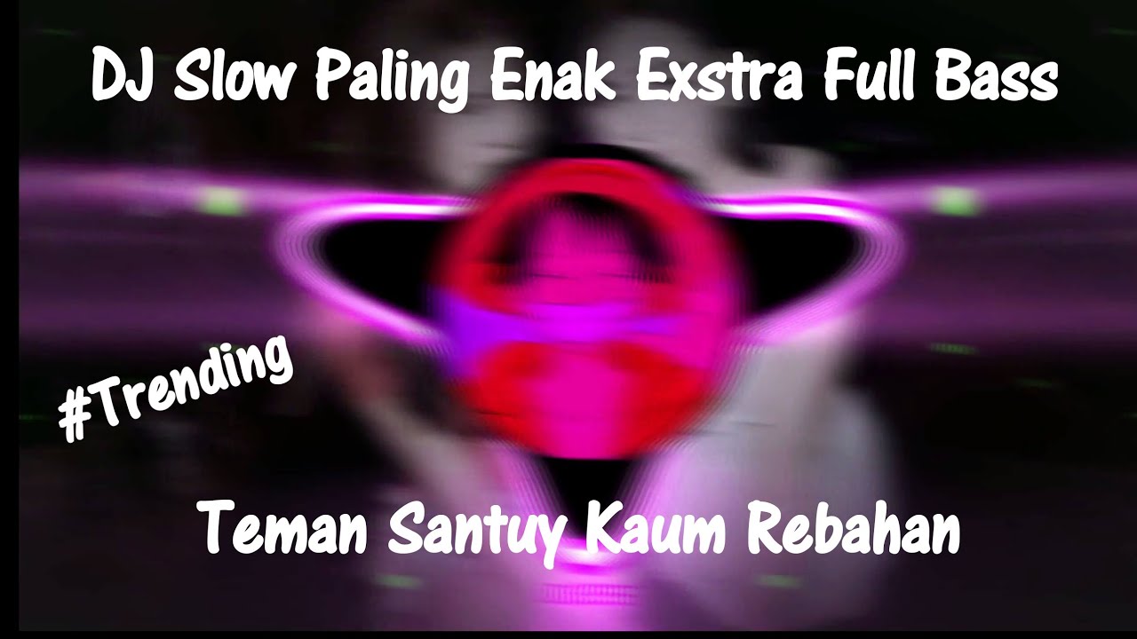Dj Terbaru 2021 Full Bass Slow Tiktok Jedag Jedug Youtube