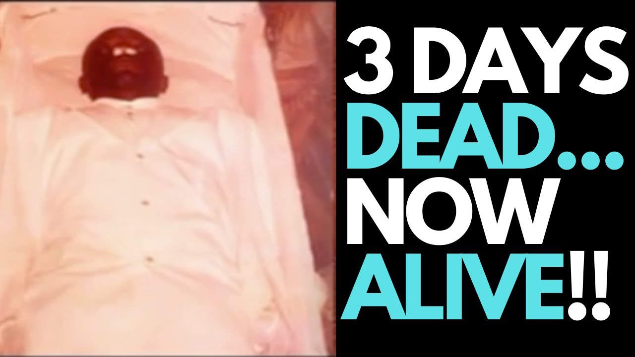 Raised From the Dead After 3 Days!! / 3 Days Dead Now Alive!! - YouTube