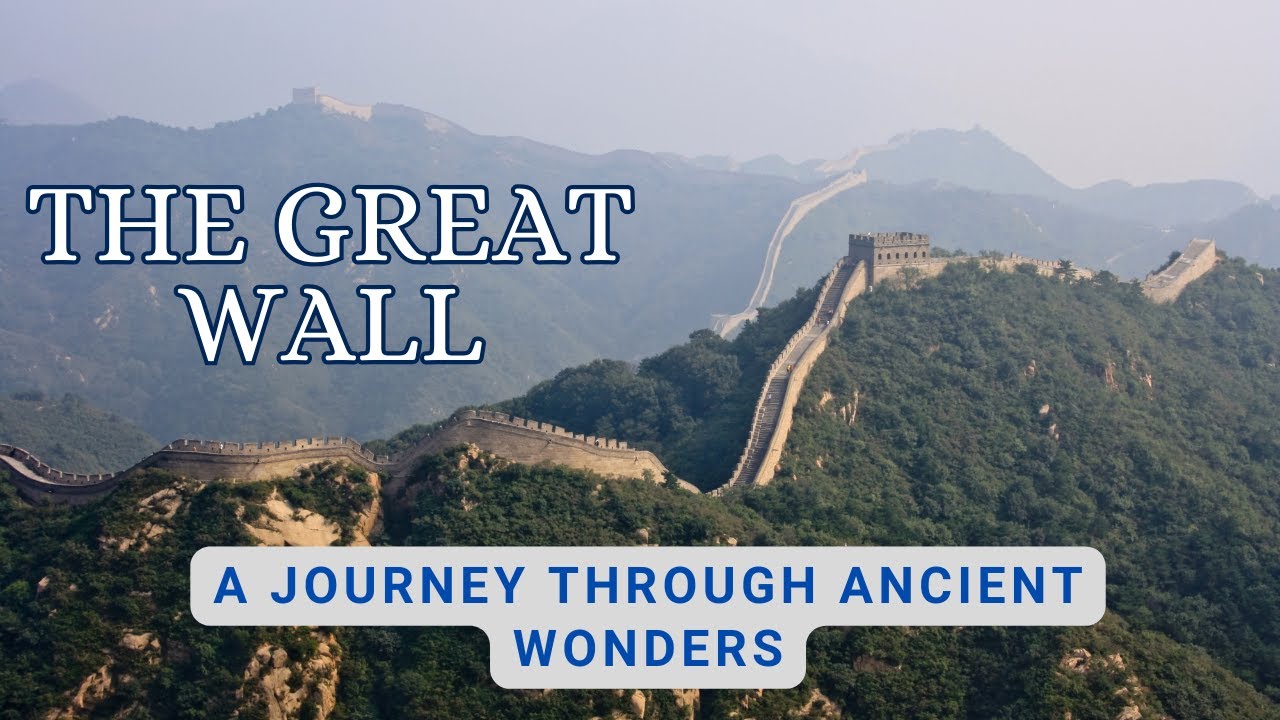 The Great Wall of China: Ancient Wonders and Modern Marvels - YouTube