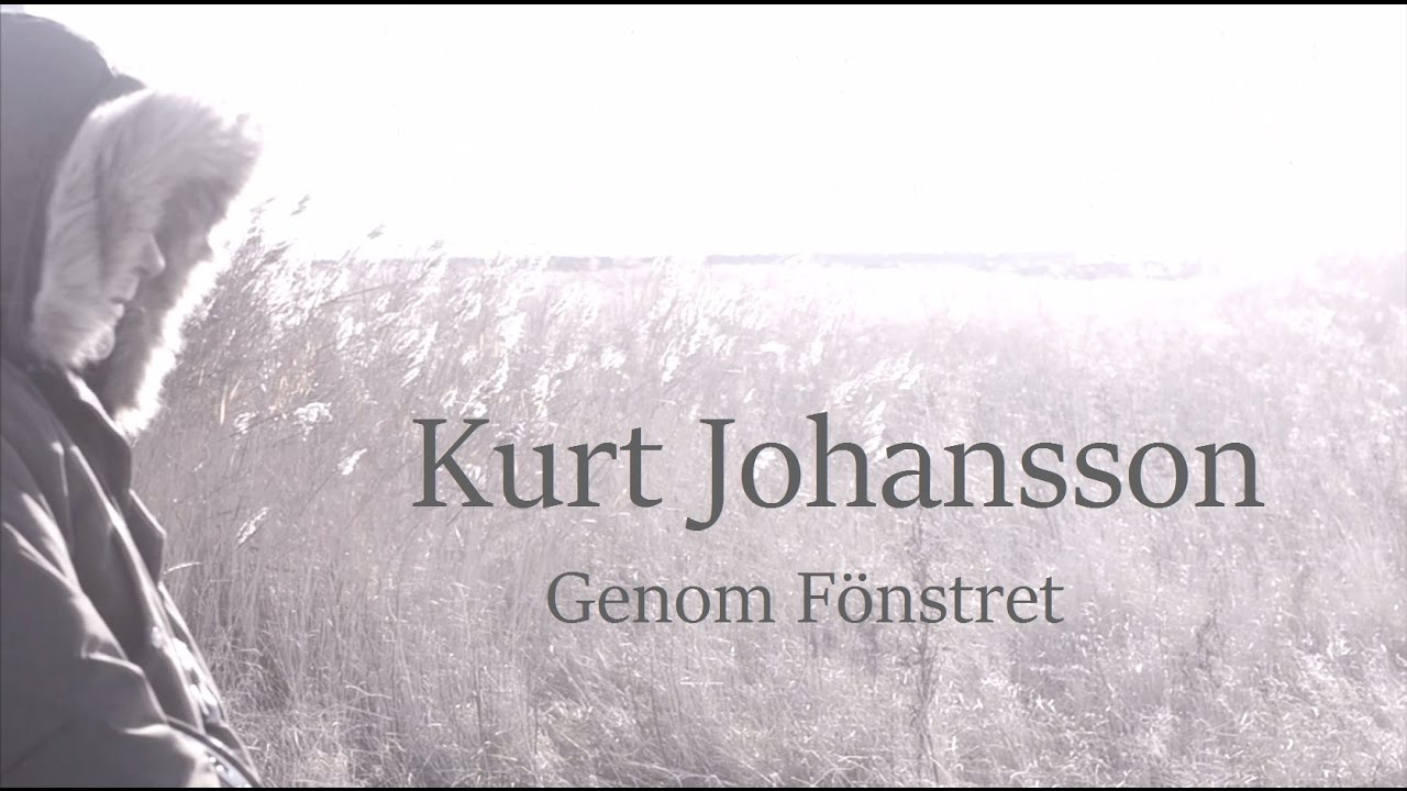 Kurt Johansson - Genom Fönstret - YouTube