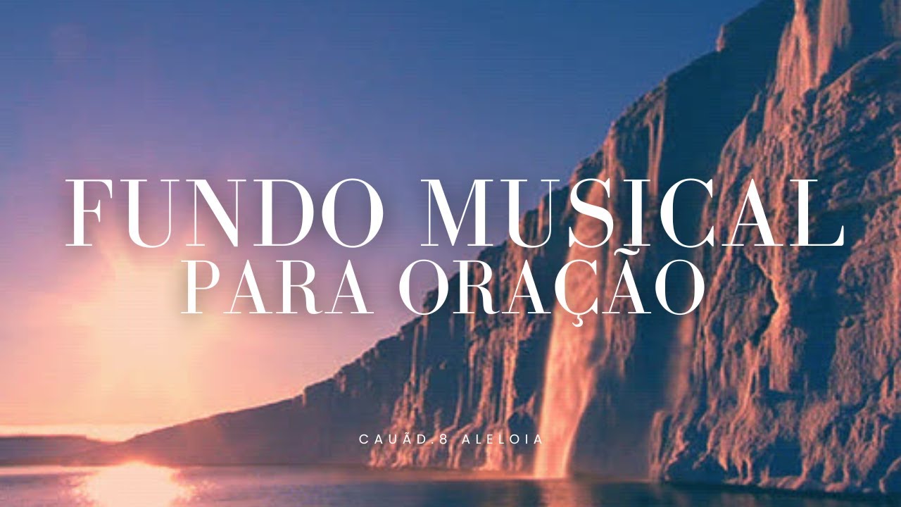 FUNDO MUSICAL PARA ORA O MARCOS 14 3 CAU D 8 ALELOIA 26 YouTube