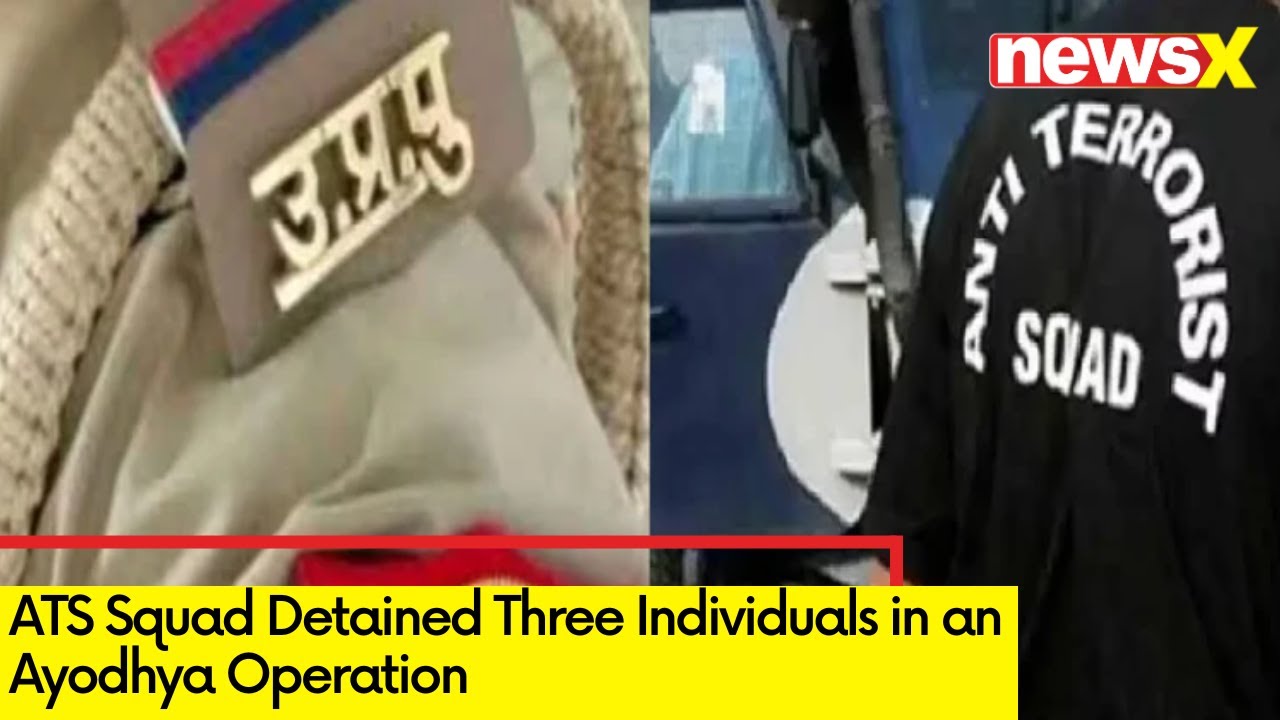 Three Individuals Detained | ATS Squad Operation in Ayodhya | NewsX ...