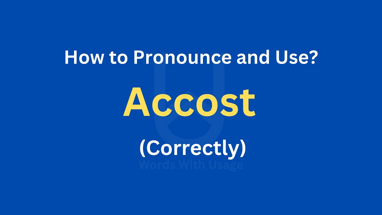 How to Pronounce Accost | How to use it? (Correctly) - YouTube