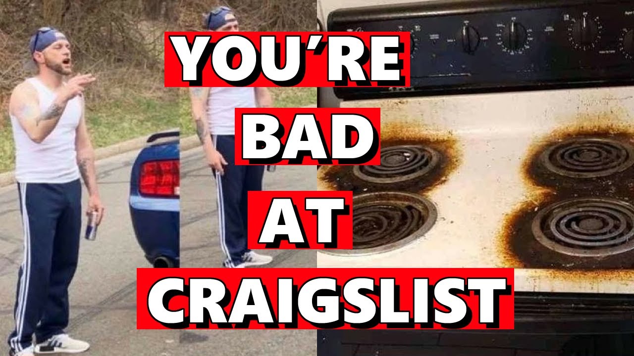 You're Bad at Craigslist! #15 - YouTube