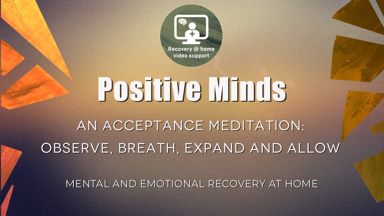 Positive Minds: An Acceptance Meditation: Observe, Breath, Expand and ...