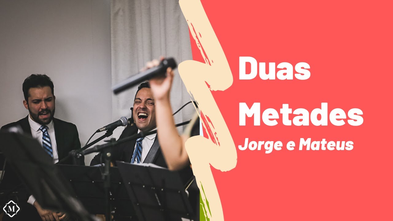 Duas Metades | Jorge & Mateus | Coral & Orquestra Melody - Música Para ...