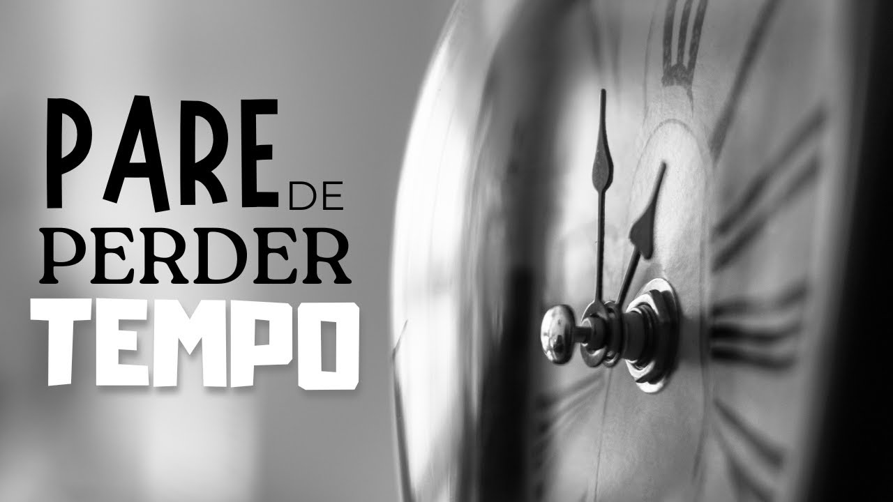 PARE de PERDER TEMPO! \ Video motivacional - YouTube