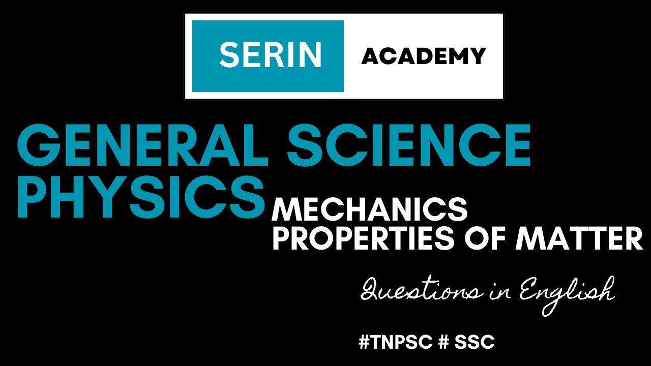 General Science | Physics | Mechanics | Properties of Matter # ...