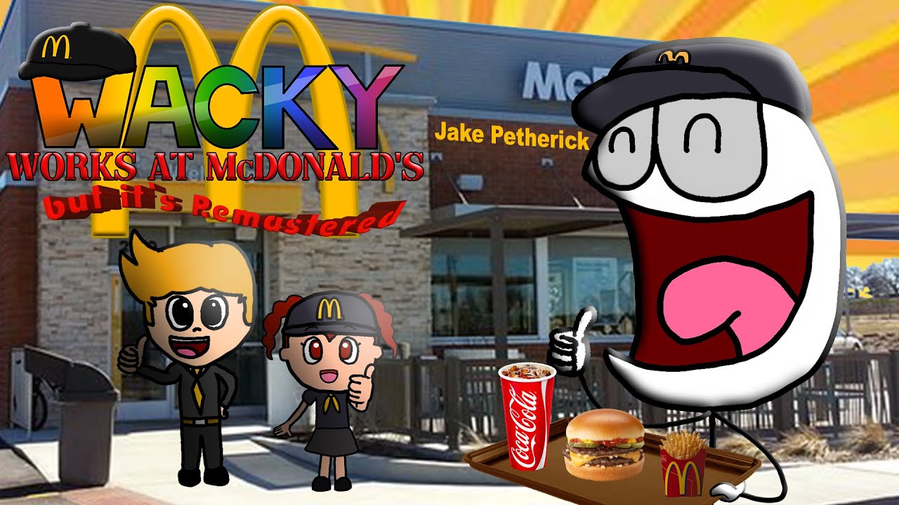 Wacky Works At McDonald's but it's Remastered (WWAM Remake) | Wacky but ...