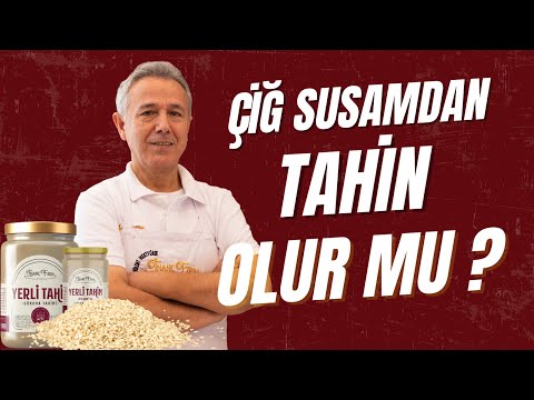 Çiğ Susamdan Tahin Olur Mu?