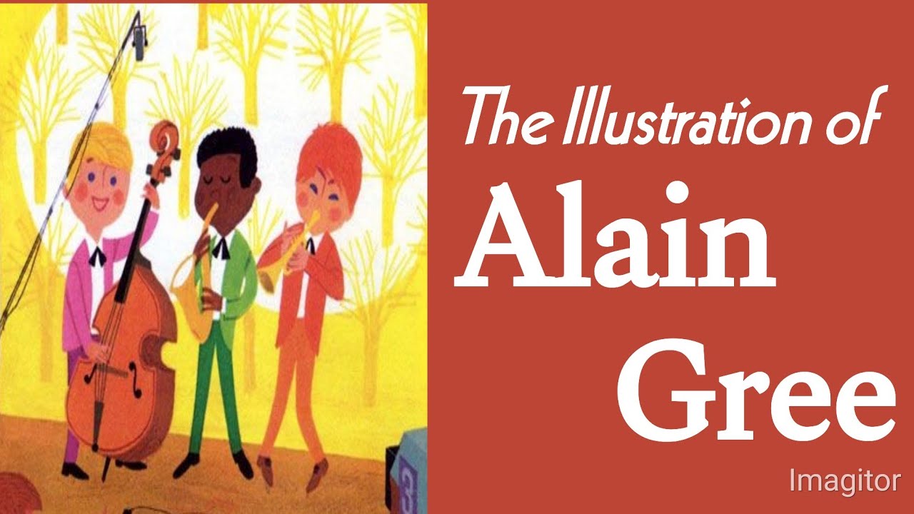 The Illustration of Alain Gree|Biography and famous illustration, - YouTube
