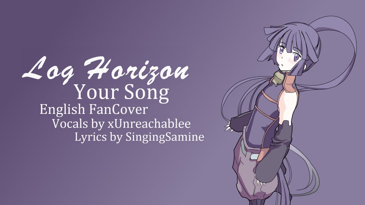 » Log Horizon - Your Song ED 'TV Size' « [English FanCover] - YouTube