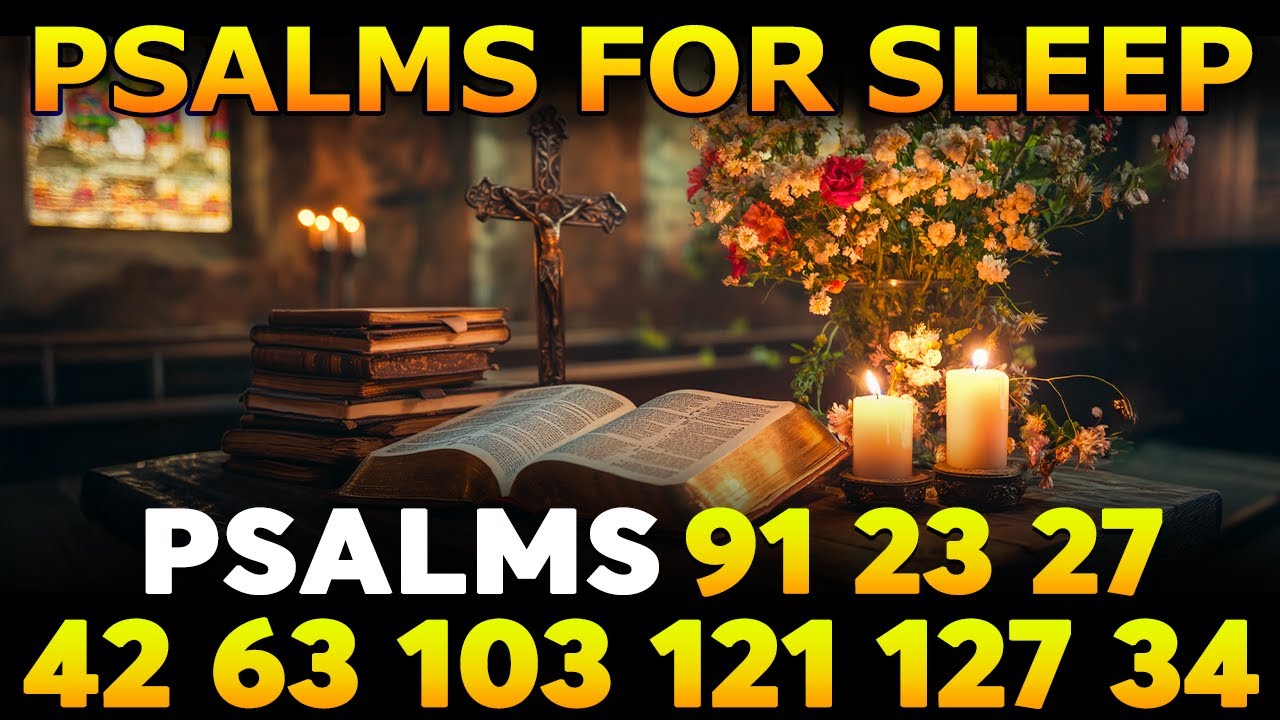 Psalms for Sleep - Psalms 91, 23, 27, 40, 63, 90, 121, 127, 139 | The ...