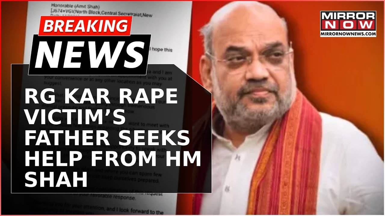 Breaking | RG Kar Rape-Murder Horror | Victim's Father Writes To Amit ...