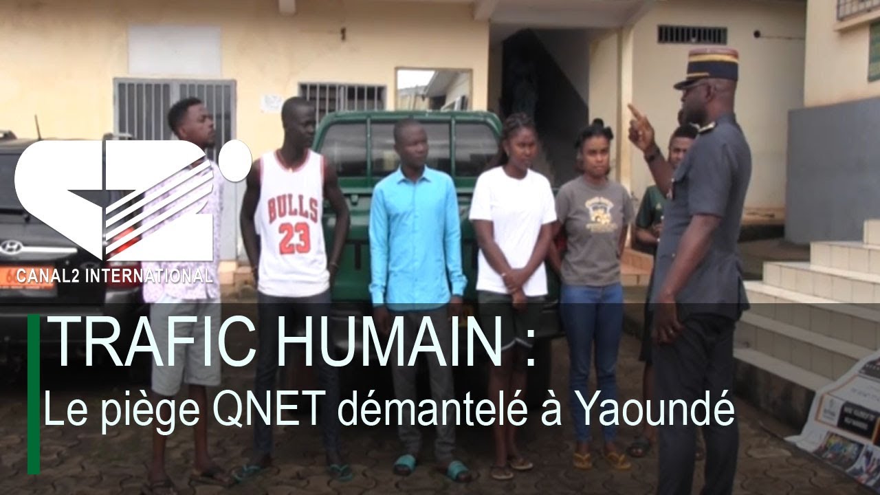 TRAFIC HUMAIN : Le piège QNET démantelé à Yaoundé - YouTube