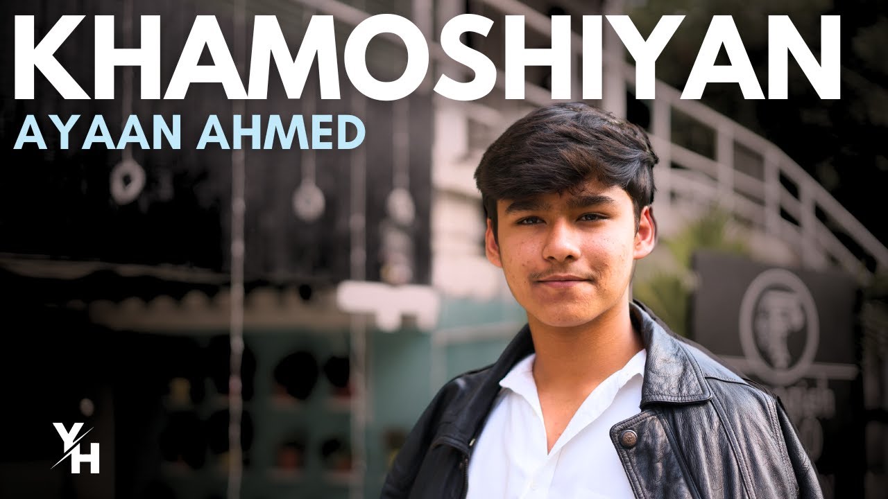 Khamoshiyan (Cover) | Ayaan Ahmed | Arijit Singh | ArMaaHi MusiC Academy | Young Homie - YouTube
