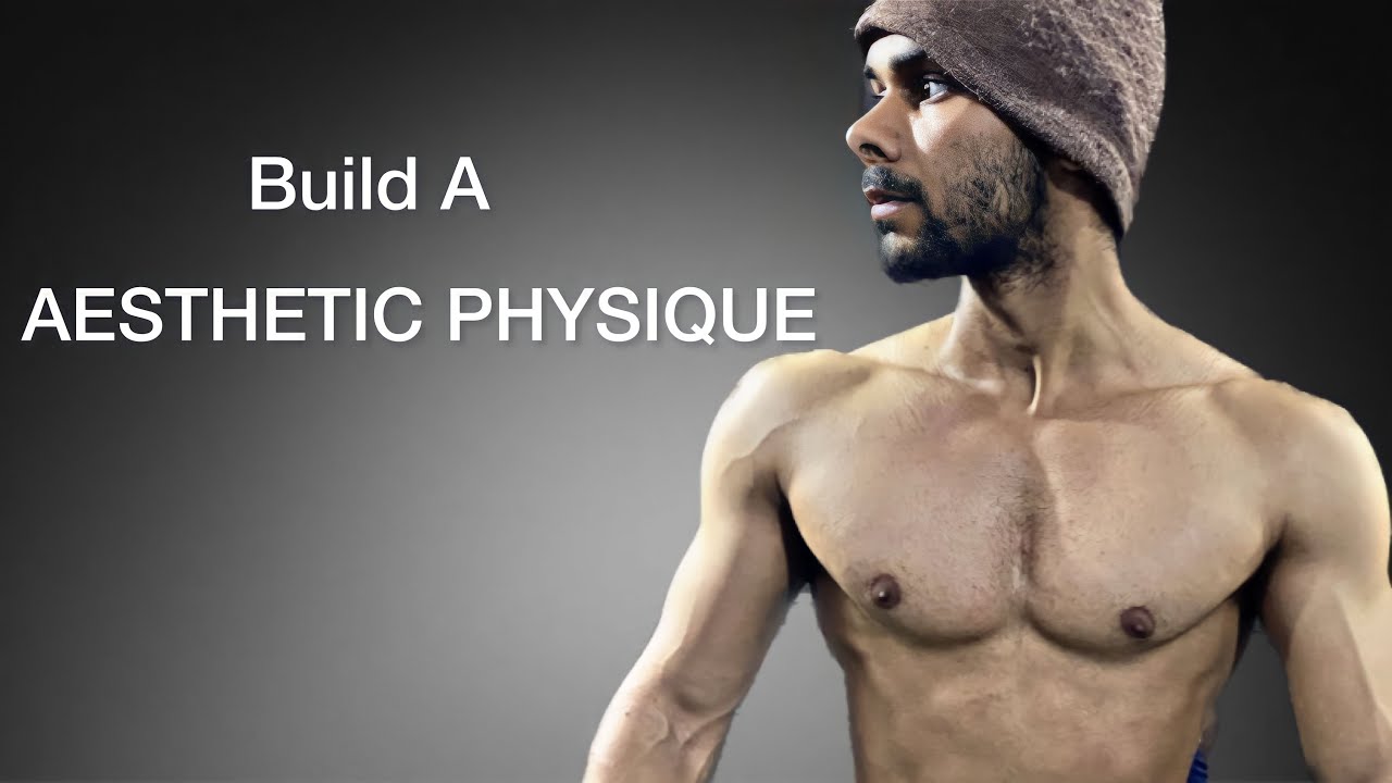 How I Achieved A Aesthetic Physique In Just 7 Months | No Steroids ...