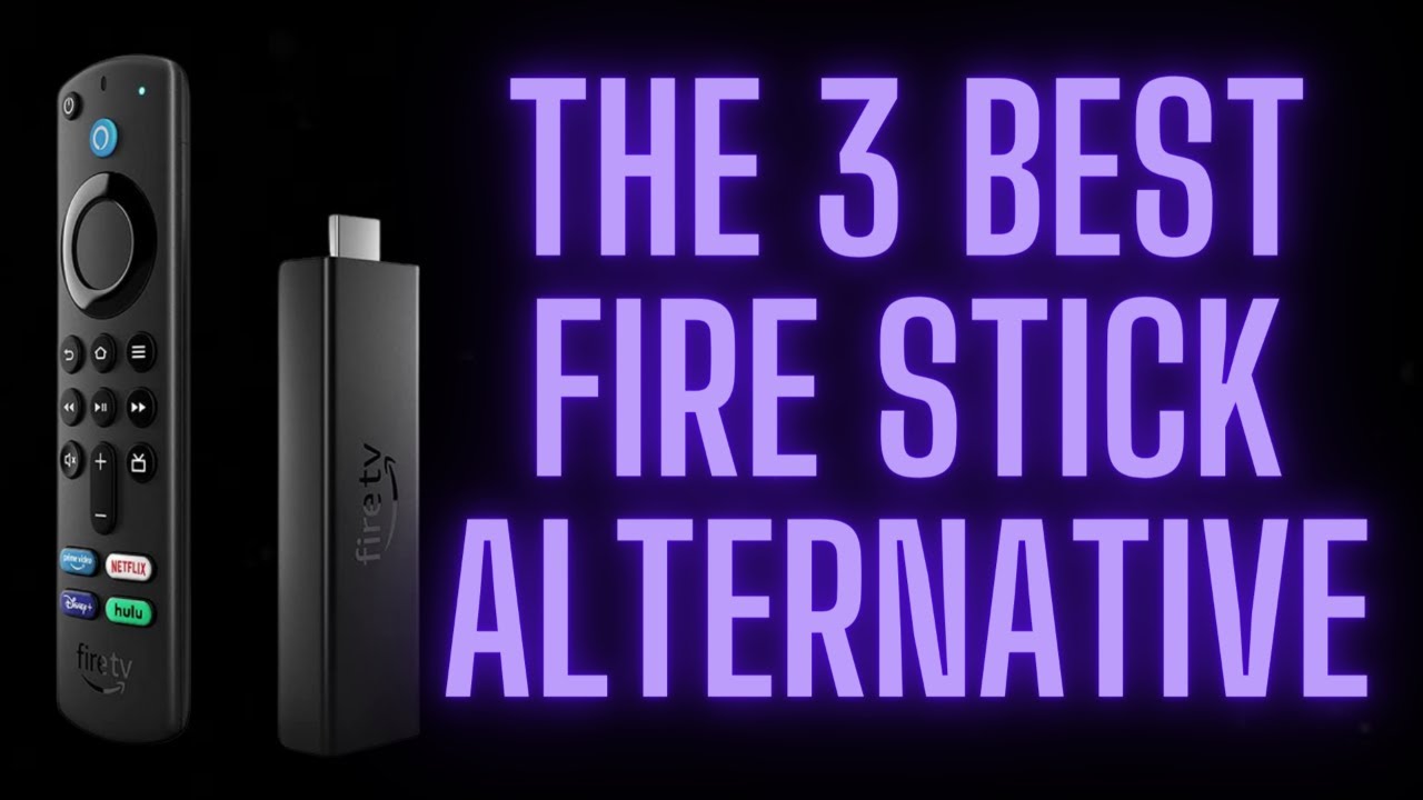 THE 3 BEST FIRE TV STICKS ALTERNATIVE | - YouTube