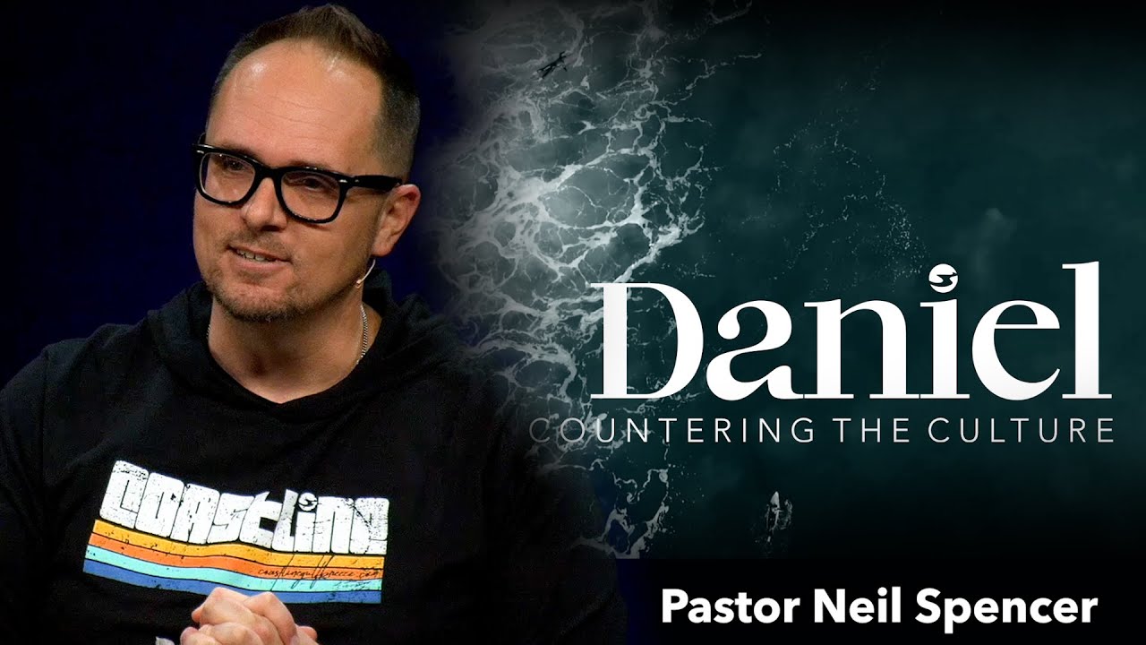 Daniel 3 | Pastor Neil Spencer | Countering Culture - YouTube