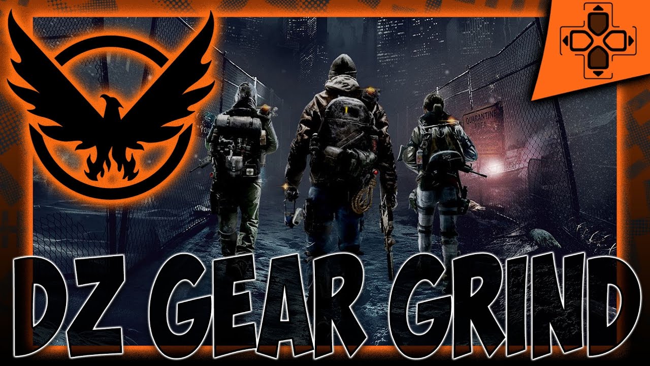 The Division | DZ Gear Grind | Update 1.5 - YouTube