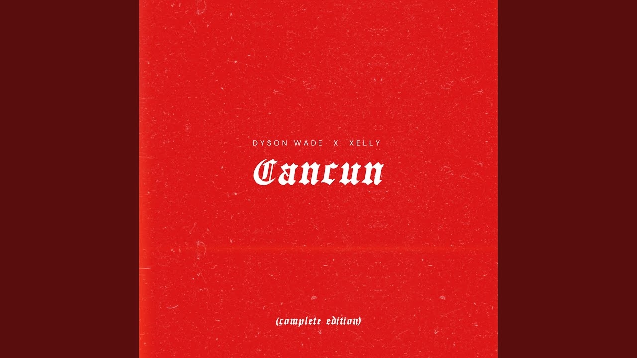 Cancun (Bonus Track) (feat. Dyson Wade) - YouTube