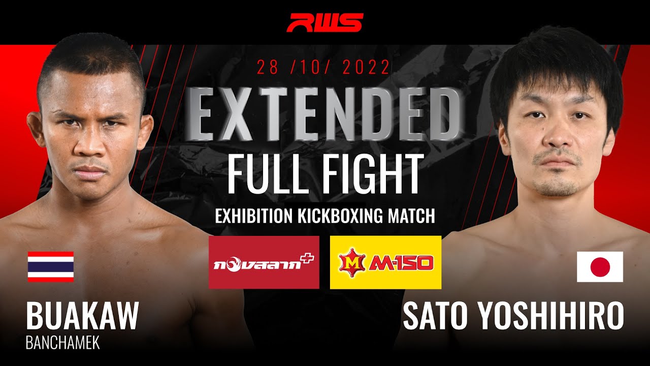 RWS EXTENDED FULL FIGHT | บัวขาว บัญชาเมฆ vs. โยชิฮิโระ ซาโตะ | Buakaw Banchamek vs. Yoshihiro ...