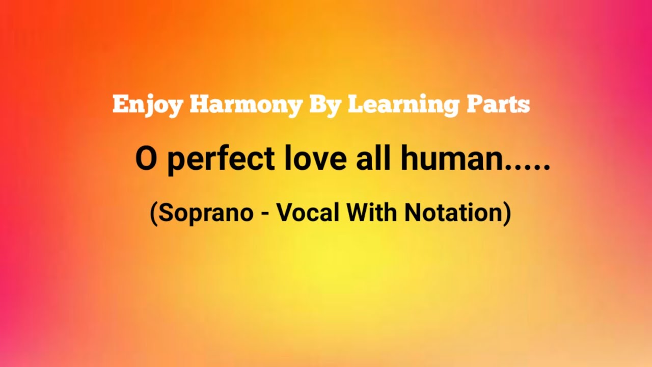 O perfect love all human/soprano vocal with notation. A famous marriage ...