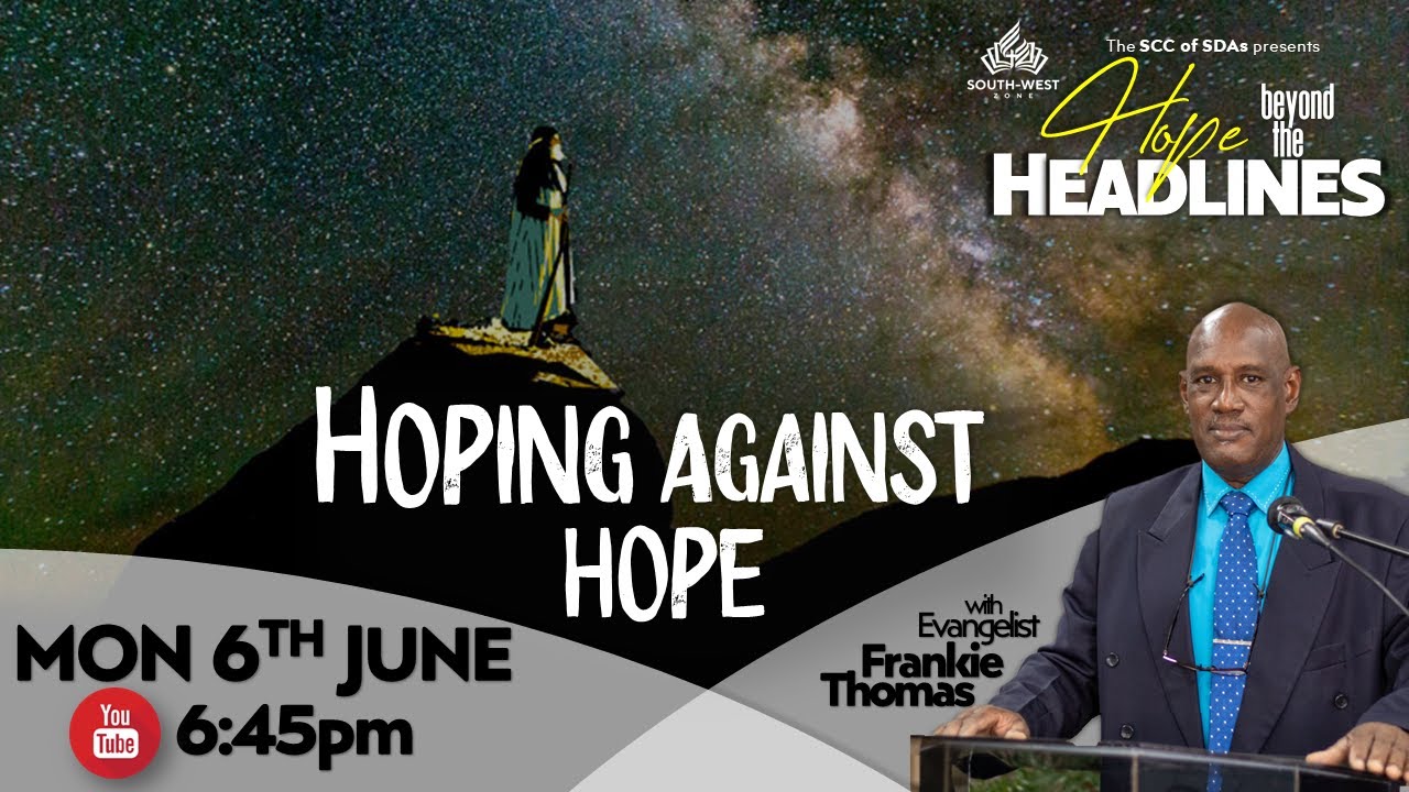 "Hoping Against Hope" || Hope Beyond the Headlines SWZ || Monday 6 June ...
