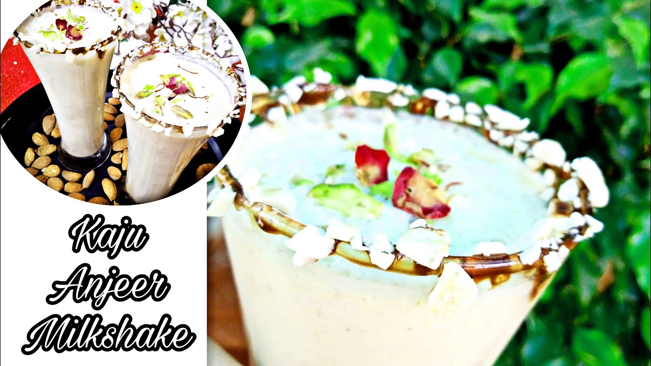Kaju & Anjeer Milkshake | Healthy Drink prevents all diseases | Anjeer ...