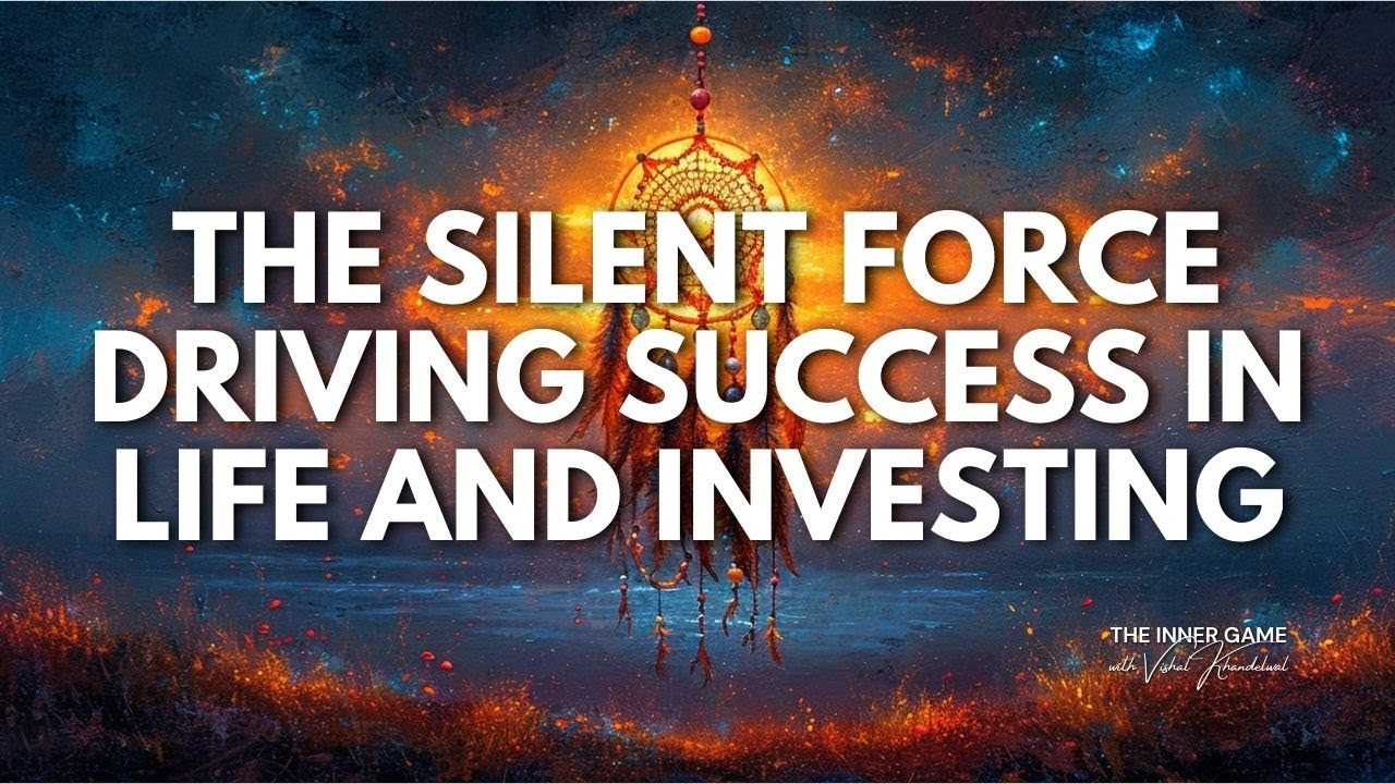 The Silent Force Driving Success in Life and Investing - YouTube