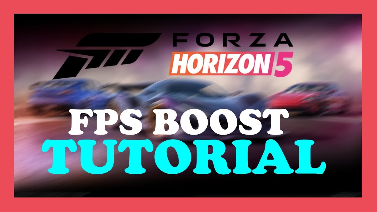 Forza Horizon 5 - How to Boost your FPS - TUTORIAL | 2022 - YouTube