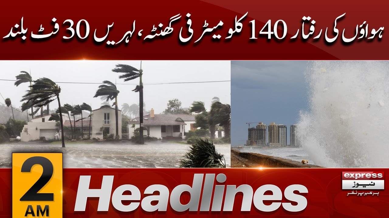 𝐍𝐞𝐰𝐬 𝐇𝐞𝐚𝐝𝐥𝐢𝐧𝐞𝐬 𝟐 𝐀𝐌 | Wind speed 140 kilometers per hour, waves 30 feet ...