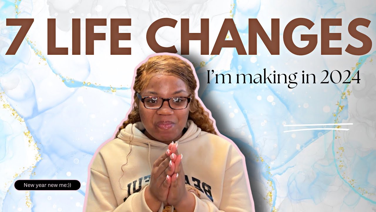 7 LIFE CHANGES IM MAKING IN 2024| (Healthy habits, better mindset, more ...