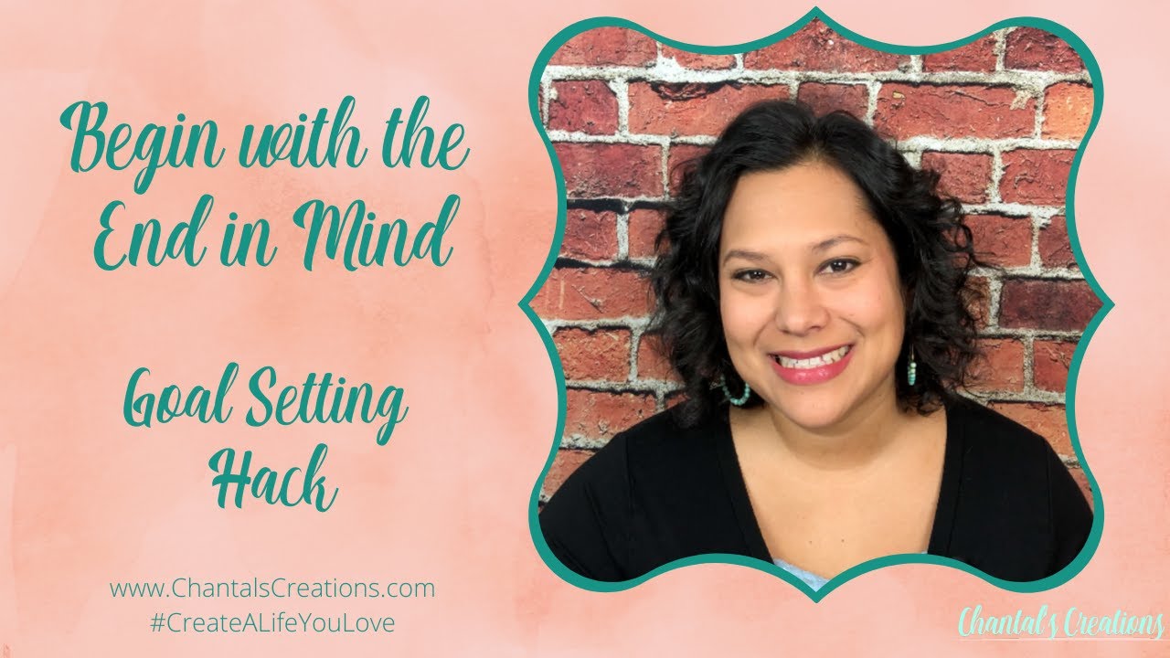 Begin with the End in Mind - Goal Setting Hack - YouTube