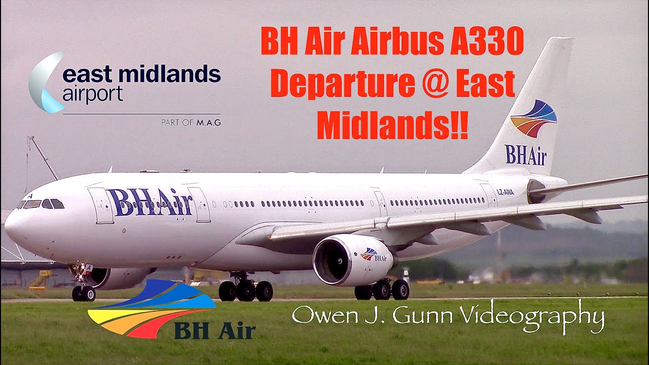 BH Air Airbus A330-200 Takeoff @ East Midlands! - YouTube