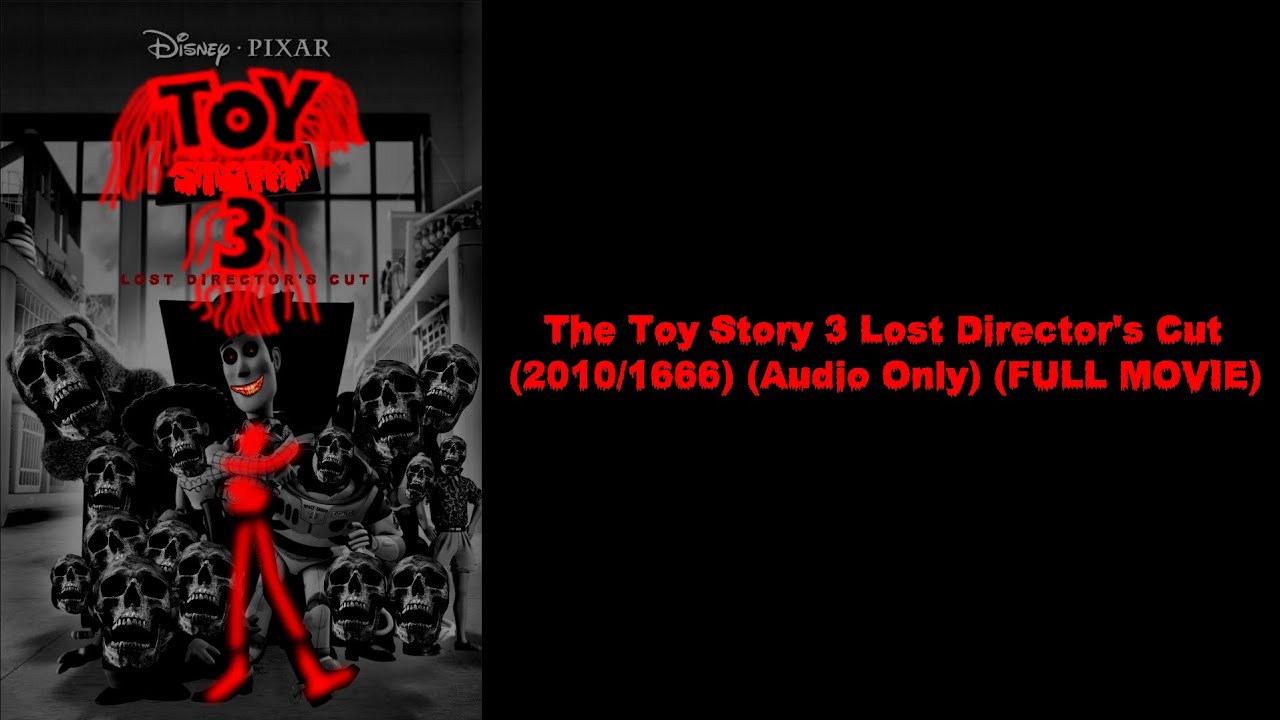 The Toy Story 3 Lost Director's Cut (2010/1666) (Audio Only) (FULL ...