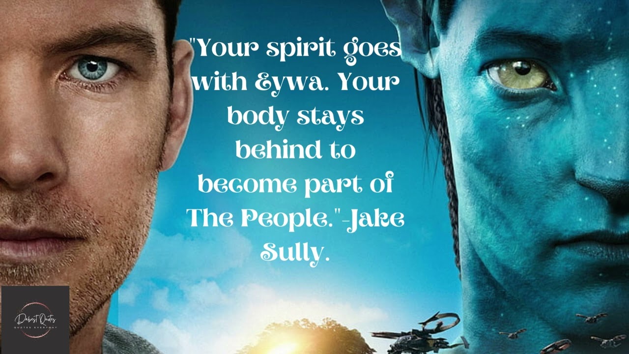 The Dabest Quotes From The best Movie from James Cameron AVATAR PART 1 ...