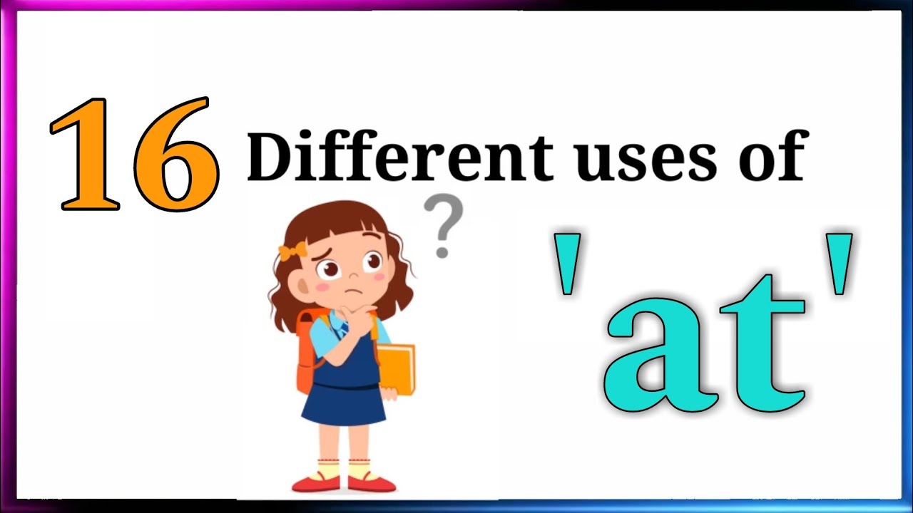 16 Different Uses of at | Proposition at Uses in English - YouTube