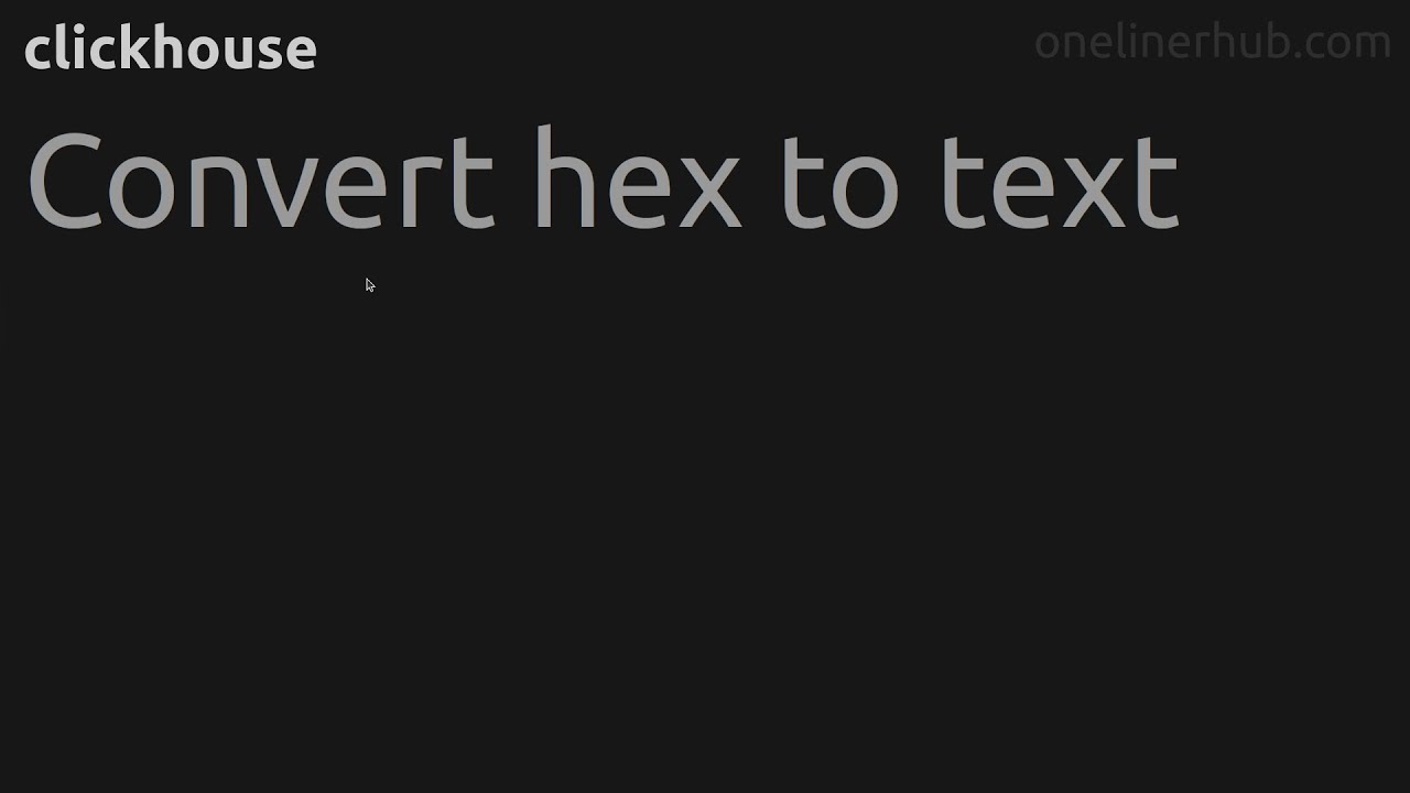 Convert Hex To Text clickhouse YouTube Convert Hex To Text clickhouse YouTube