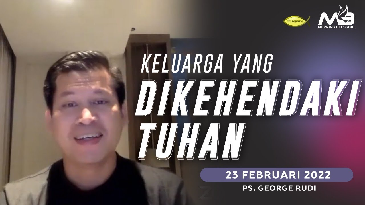 Morning Blessing GBI Tabgha | 23 Februari 2022 | KELUARGA YANG ...