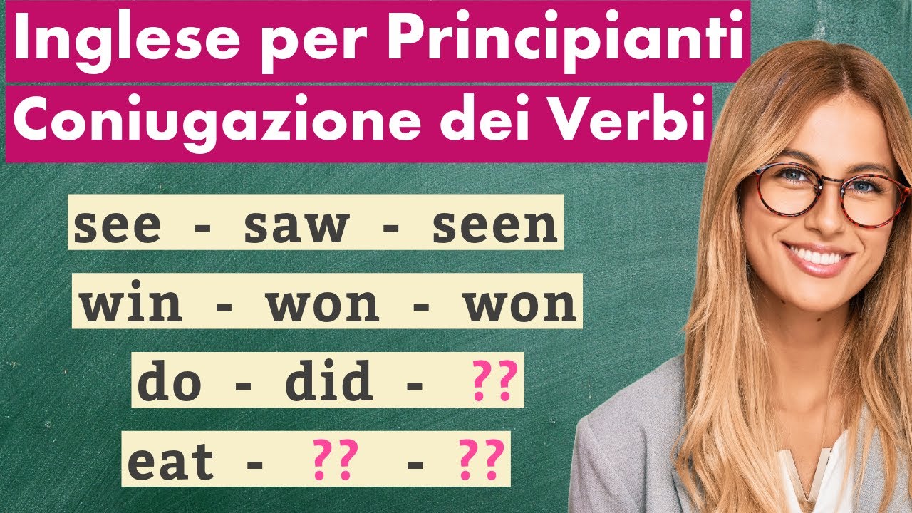 Coniugazione dei Verbi Inglesi – 200 Verbi Essenziali che Devi ...