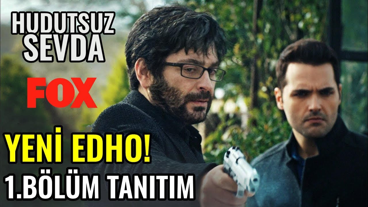 Hudutsuz Sevda Tanıtım - EDHO GERİ DÖNÜYOR! ÇOK YAKINDA! - YouTube