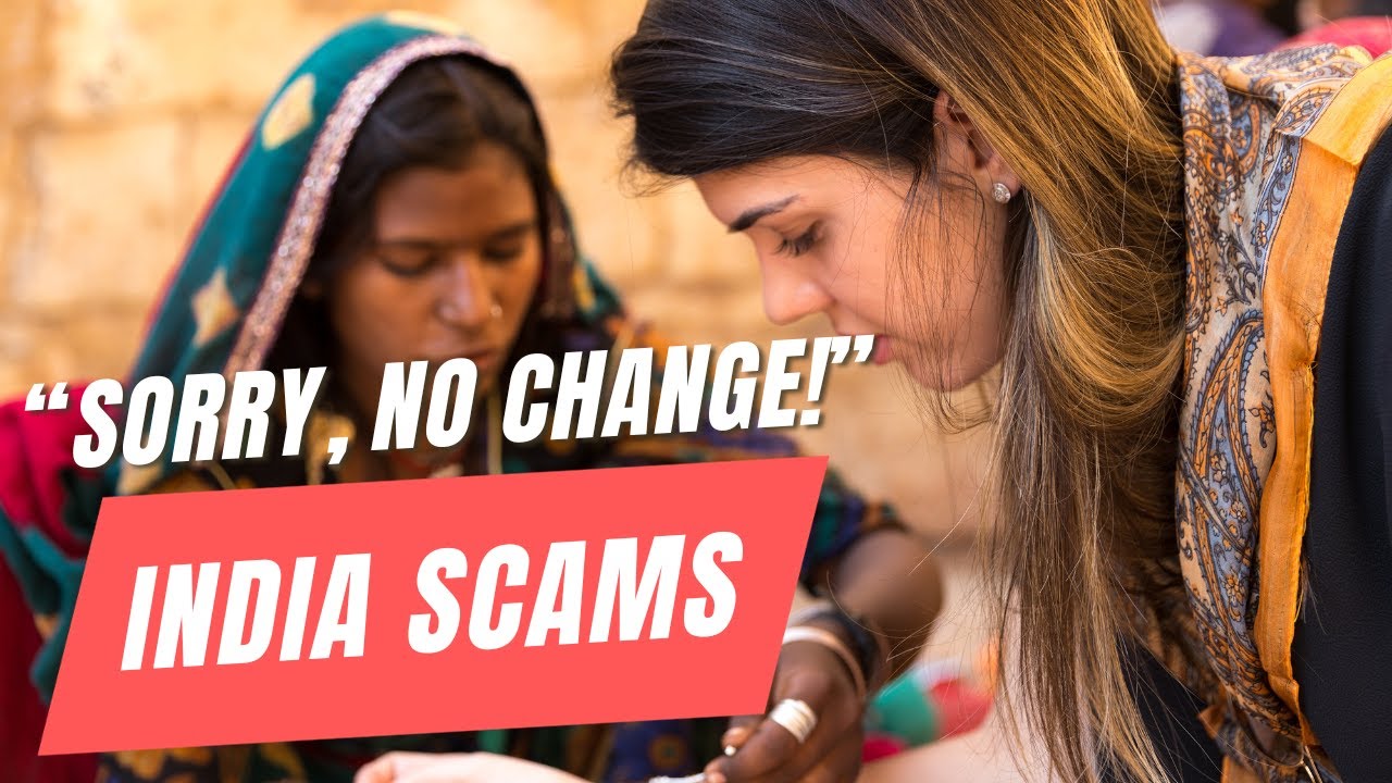 Beware of These Top Tourist Scams in India: Delhi, Rajasthan, Goa, Agra ...